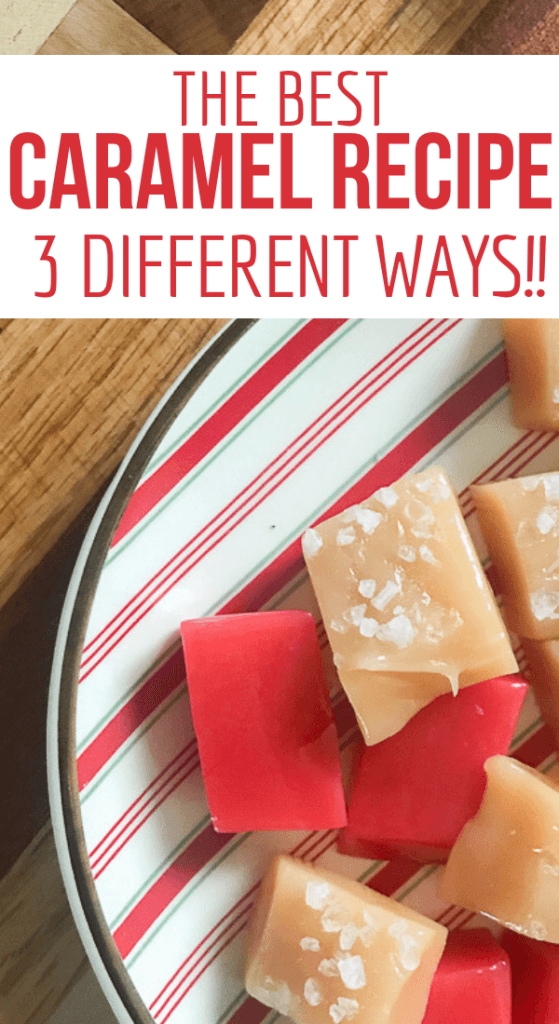 Try the Best Soft Caramels! This Recipe Makes 3 Different Kinds ...