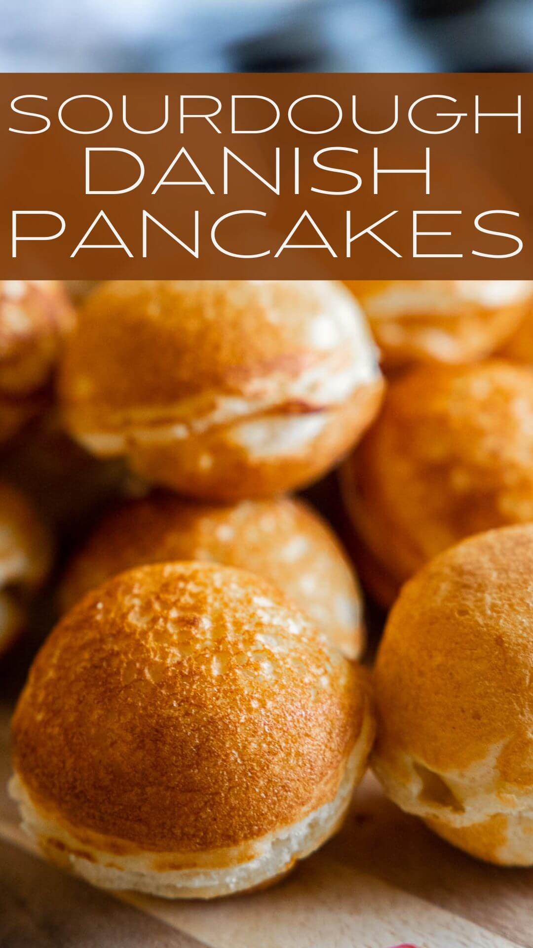 Amazing Sourdough Aebleskivers (also known as) Danish Pancakes - Twelve On Main